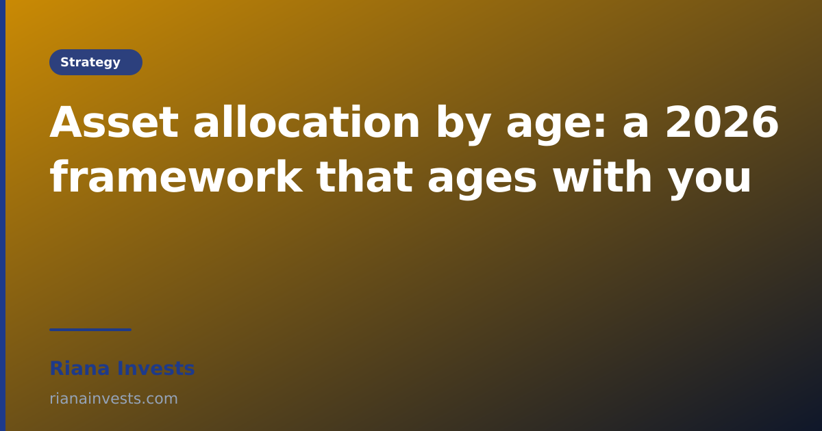 Asset allocation by age: a 2026 framework that ages with you