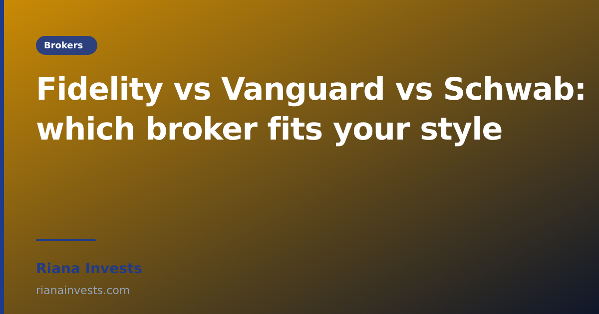 Fidelity vs Vanguard vs Schwab: which broker fits your style